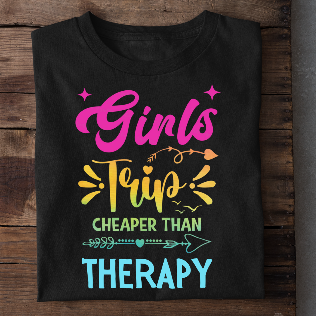 GIRLS TRIP CHEAPER THAN THERAPY – Shoppers Shell